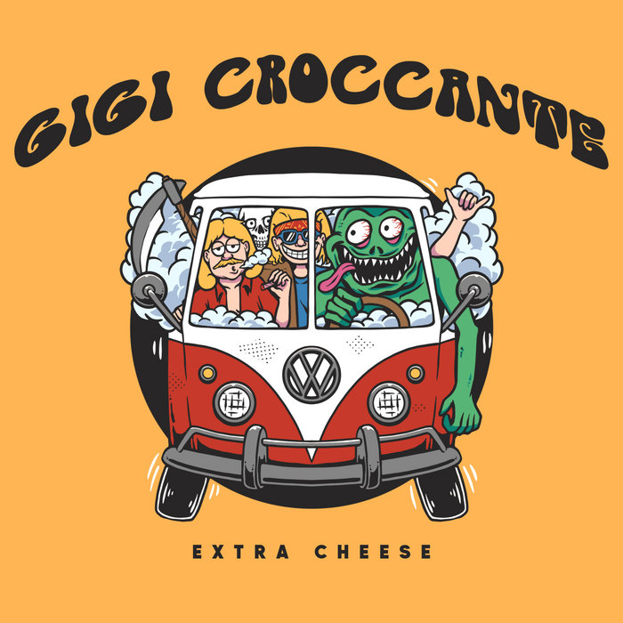 Extra Cheese | Gigi Croccante | Lisztomania