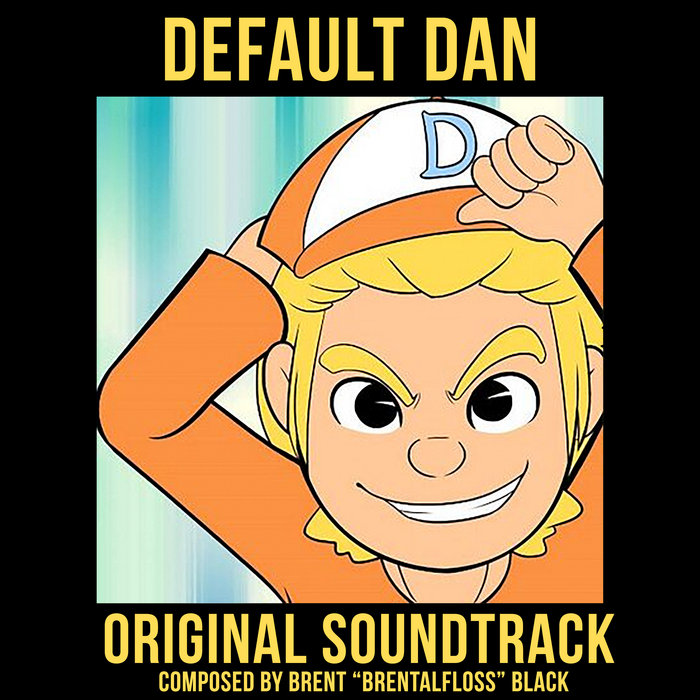 Default Dan: Original Soundtrack | Brent "Brentalfloss" Black ...