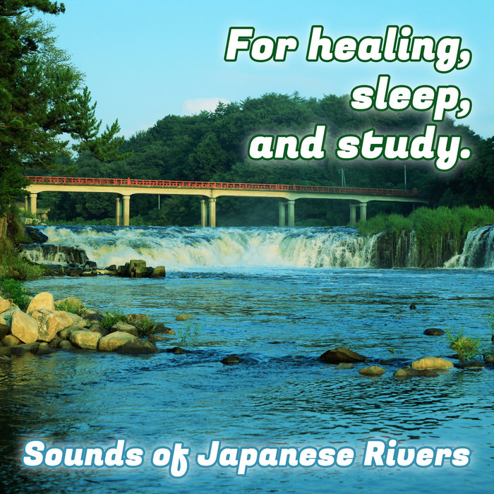 Sounds of Japanese Rivers | Japanese Nature Sounds