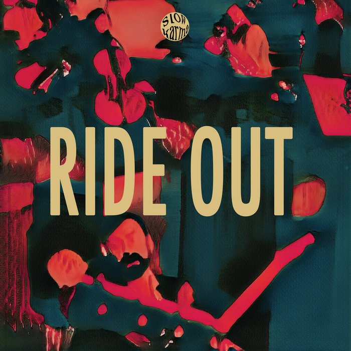 Ride Out (with Justyna Jablonska & Emma Jane Lloyd) | Slow Karma
