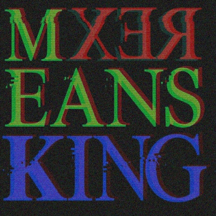 Rex Means King | Rex Means King