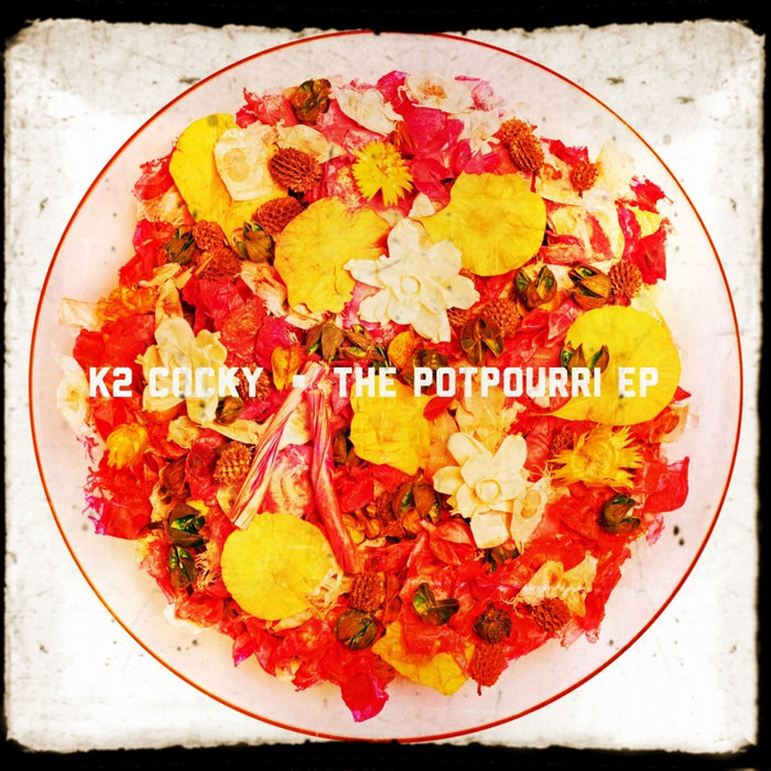 The Potpourri EP | K2 Cocky