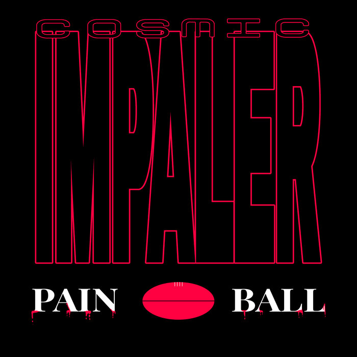 Pain Ball | Cosmic Impaler | Spine Debris Records