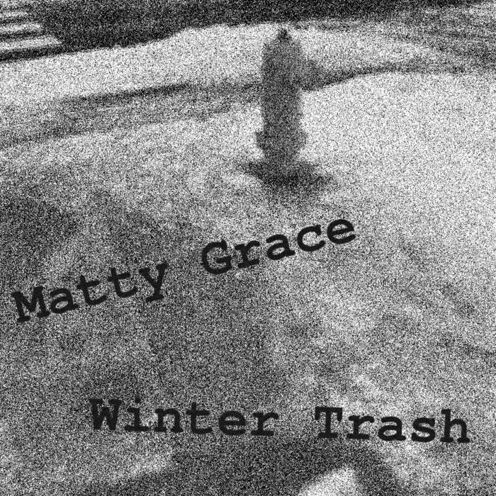 Winter Trash | Matty Grace