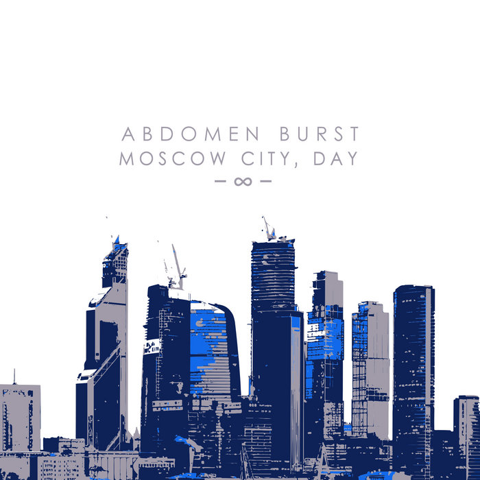 Moscow City, day -∞- | Abdomen Burst
