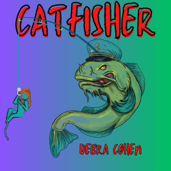 Catfisher | Debra Cohen MUSIC