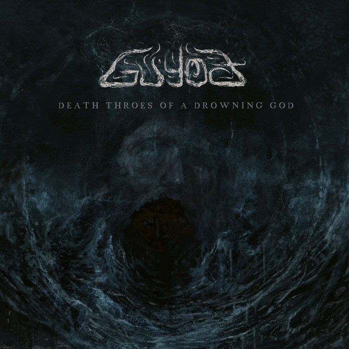Death Throes Of A Drowning God | GUYOĐ