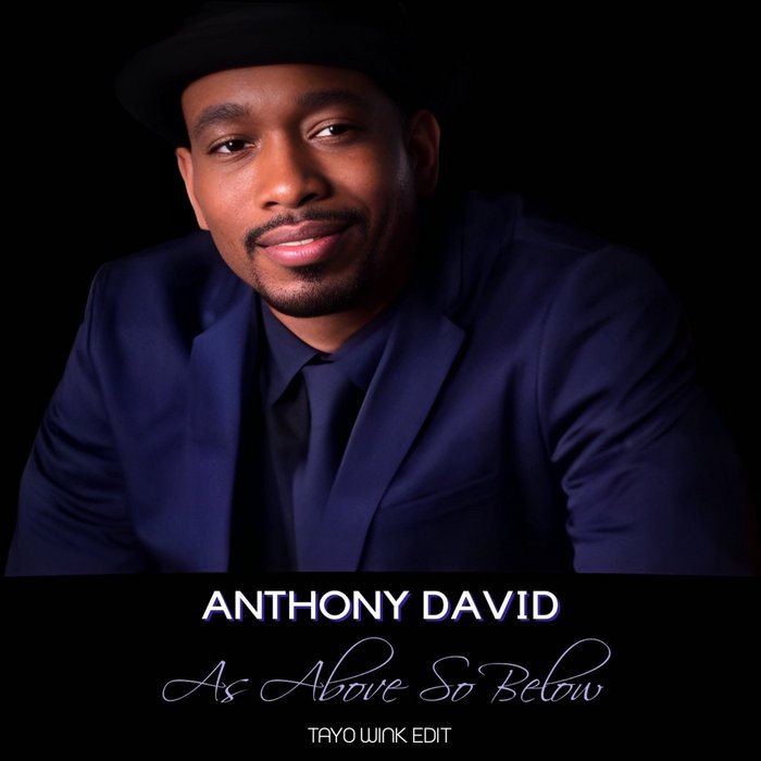 Anthony David - As Above So Below (Tayo Wink Edit) | Tayo Wink