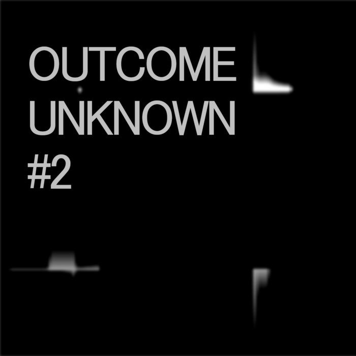 Outcome Unknown #2 | Various artists | Outcome Unknown