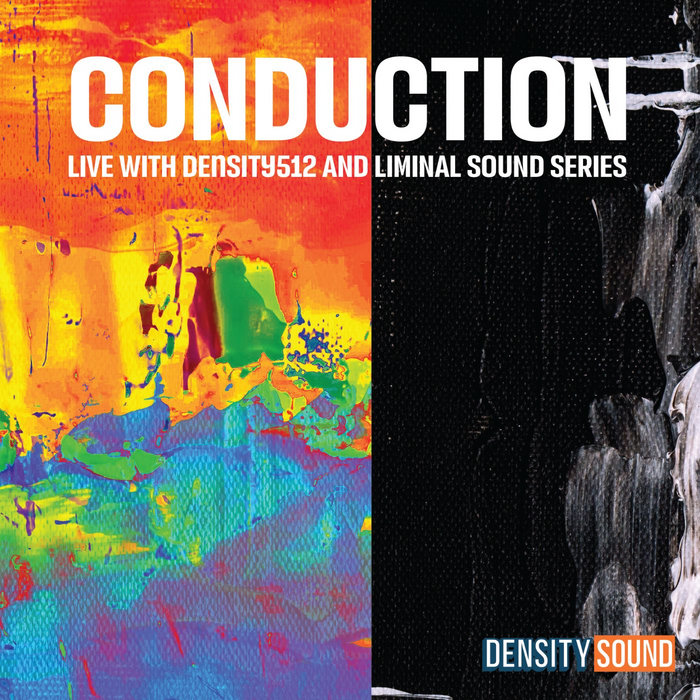 Conduction: LIVE with Density512 and Liminal Sound Series | Density512 ...