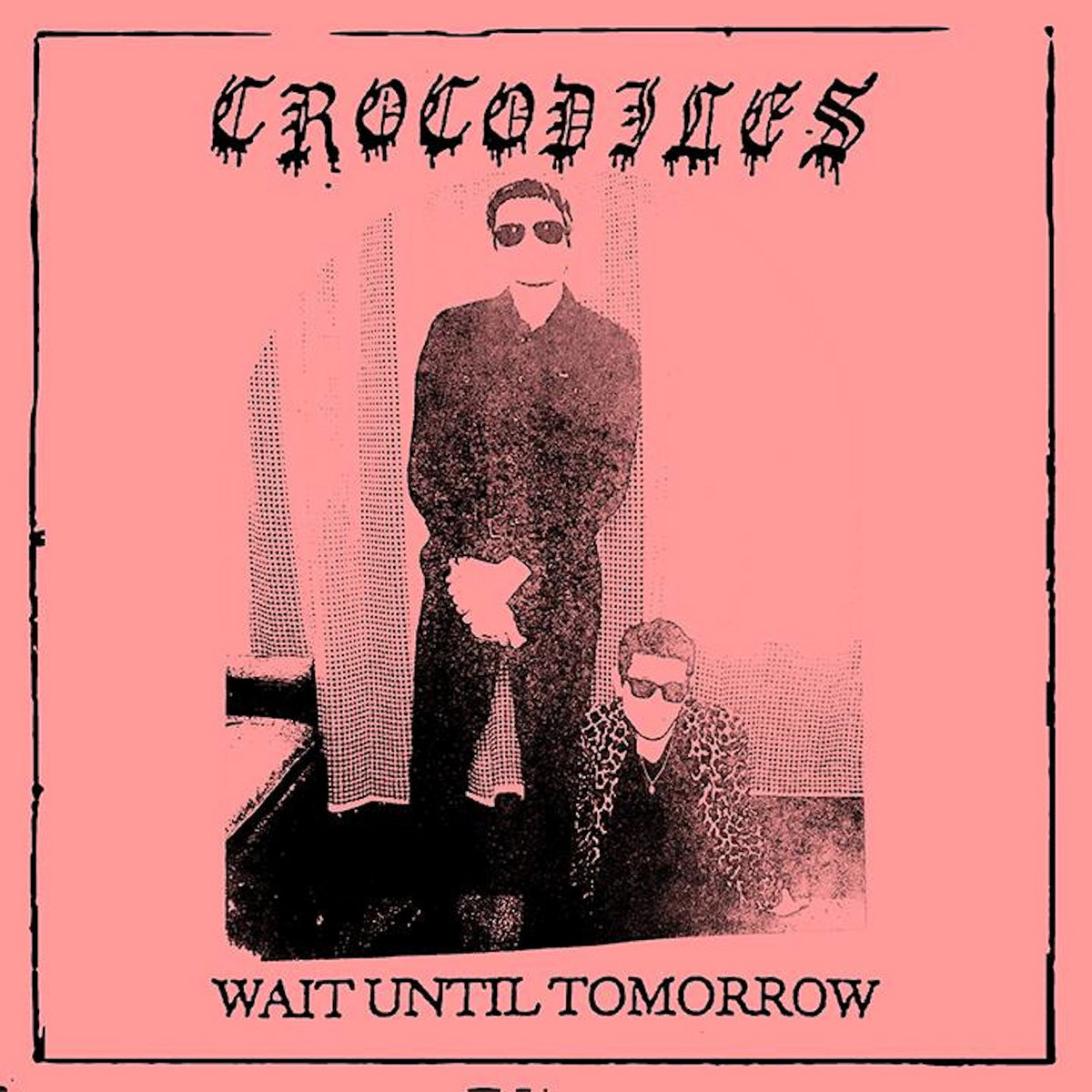 Wait Until Tomorrow | Crocodiles