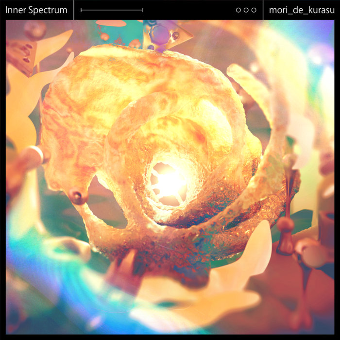 Inner Spectrum | mori_de_kurasu | Local Visions