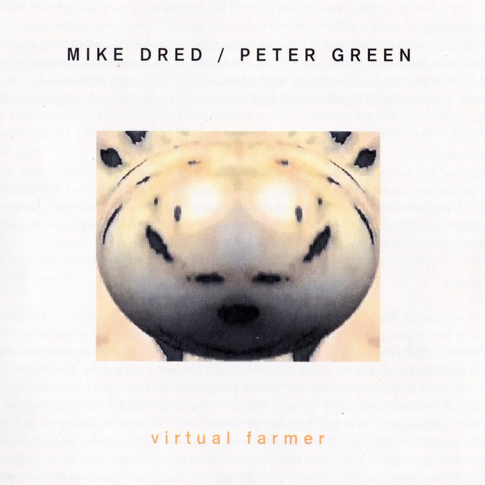 Virtual Farmer | Mike Dred & Peter Green | Mike Dred / The Kosmik Kommando
