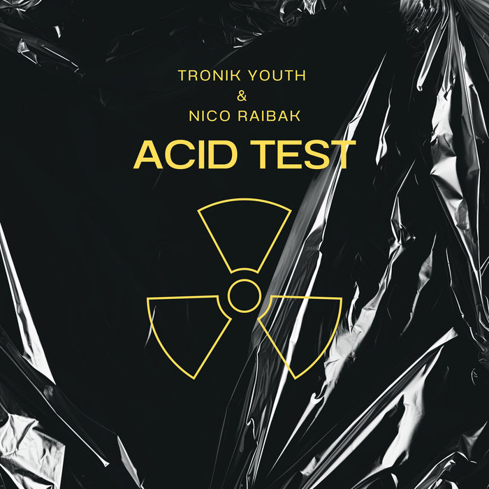 Acid Test | Tronik Youth + Nico Raibak | Nein Records