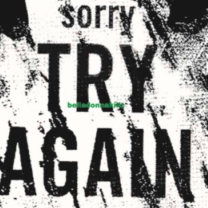 Sorry Try Again (DTK09) | Belladonnakillz | Dross:tik Records