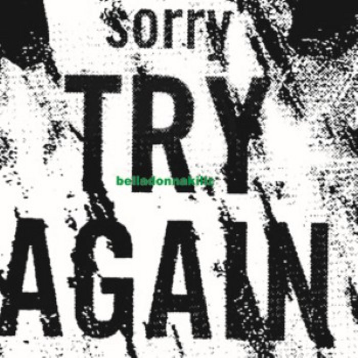 Sorry Try Again (DTK09) | Belladonnakillz | Dross:tik Records