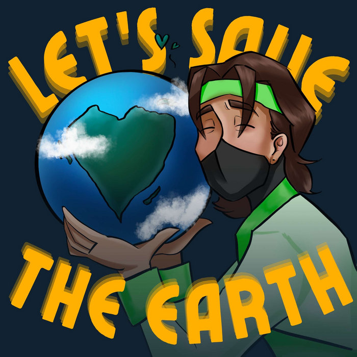 Let's Save The Earth | ThatLuckyPanda