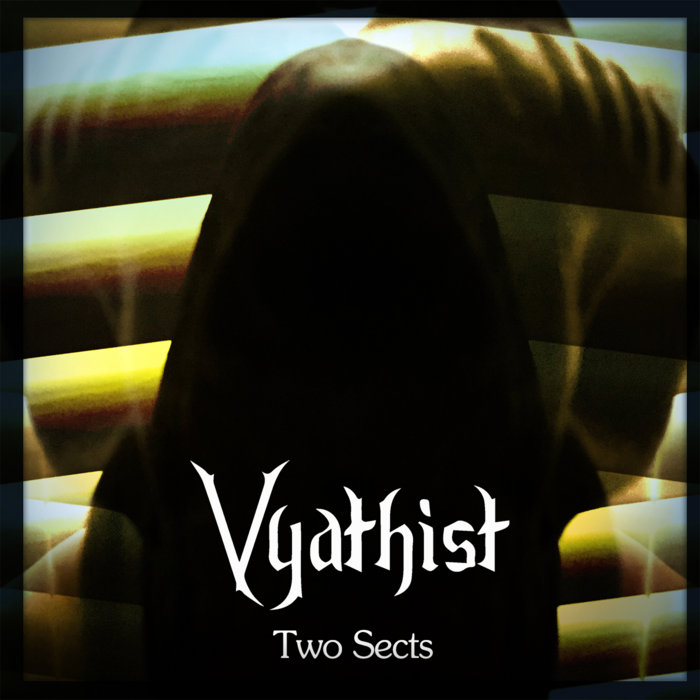 Two Sects | Vyathist