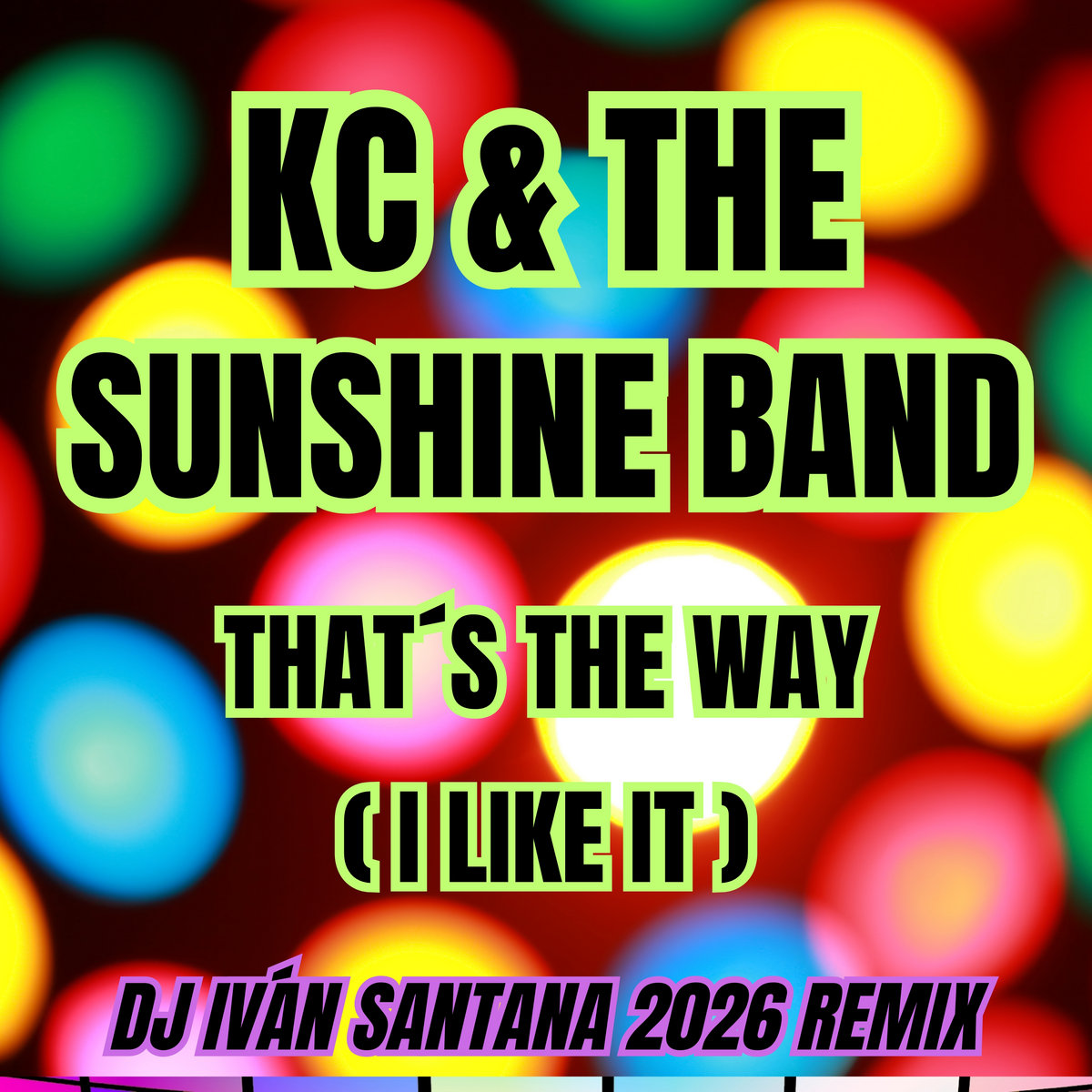 Kc & The Sunshine Band - That´s the way ( I like it ) Dj. Iván Santana ...
