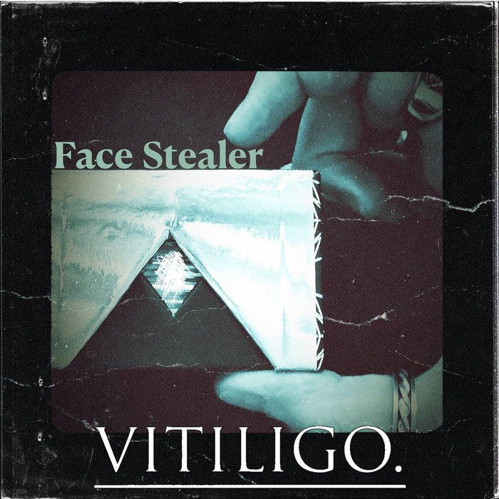 Face Stealer (Single Version) | VITILIGO.