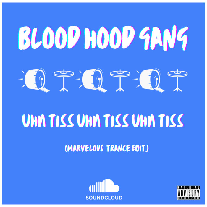 Blood Hood Gang - Uhn Tiss Uhn Tiss Uhn Tiss (Marvelous Trance Edit ...