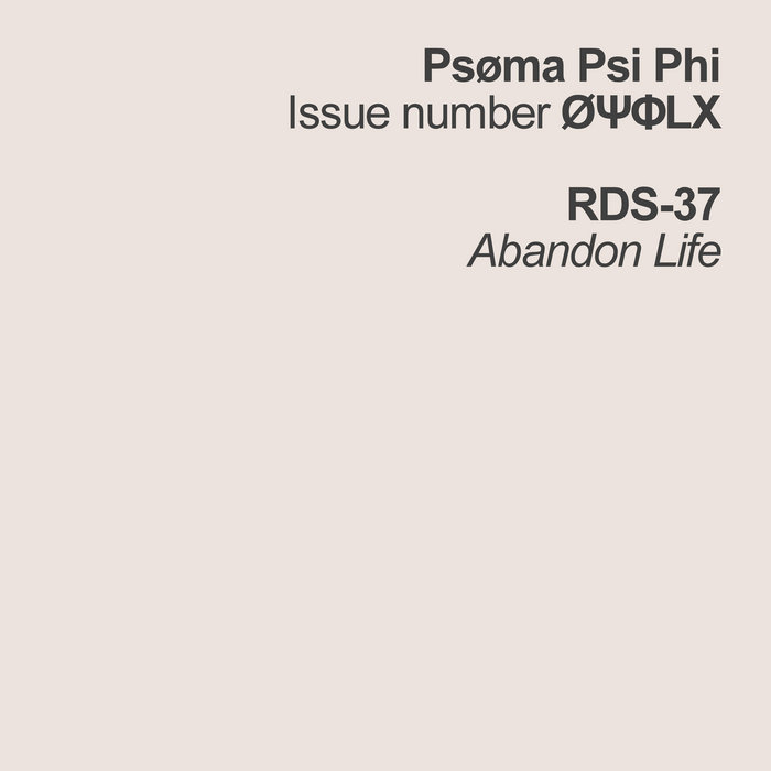 Abandon Life | RDS-37 | Psøma Psi Phi