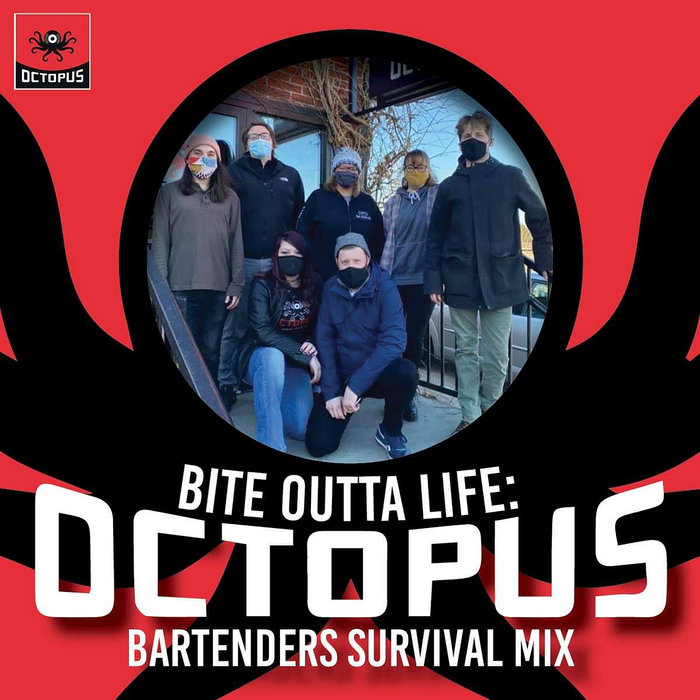 Bite Outta Life: The Octopus Bartenders Survival Mix | Octopus College Hill