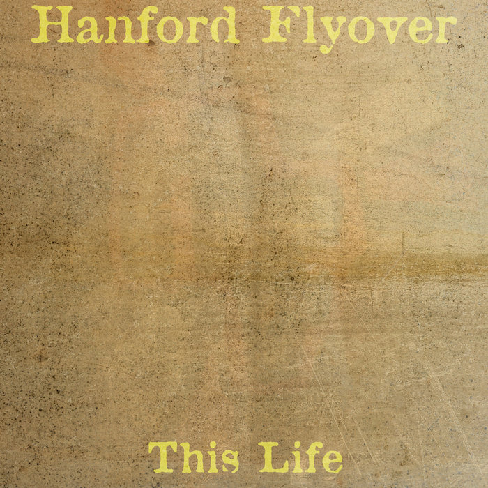 This Life | Hanford Flyover