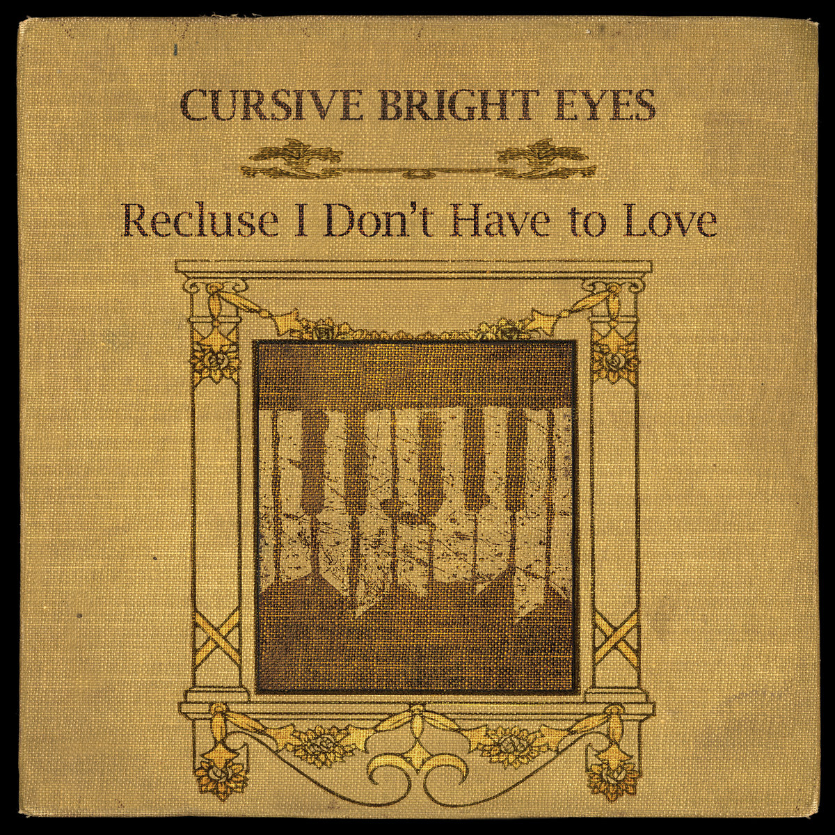 Recluse I Don't Have To Love | Bright Eyes, Cursive | Bright Eyes