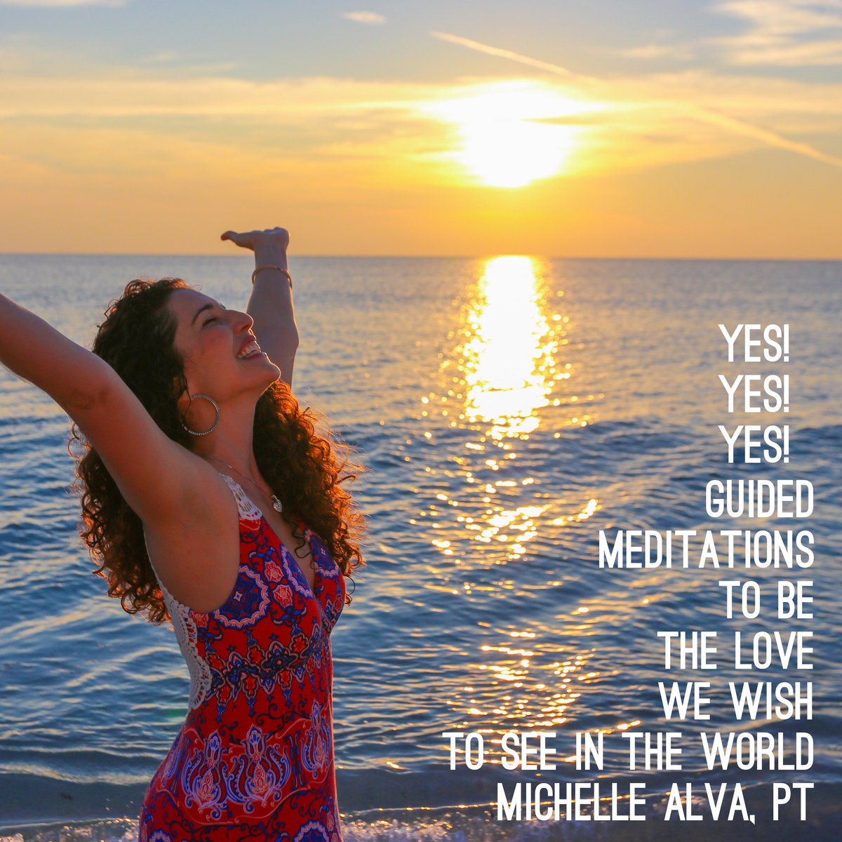 YES! YES! YES! Guided Meditations To BE The Love We Wish To See In The ...
