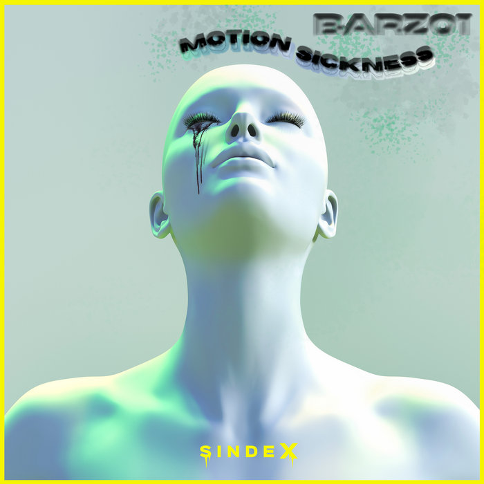 Barzo1 - Motion Sickness EP | SINDEX