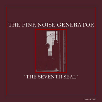 The Seventh Seal [EP] | The Pink Noise Generator