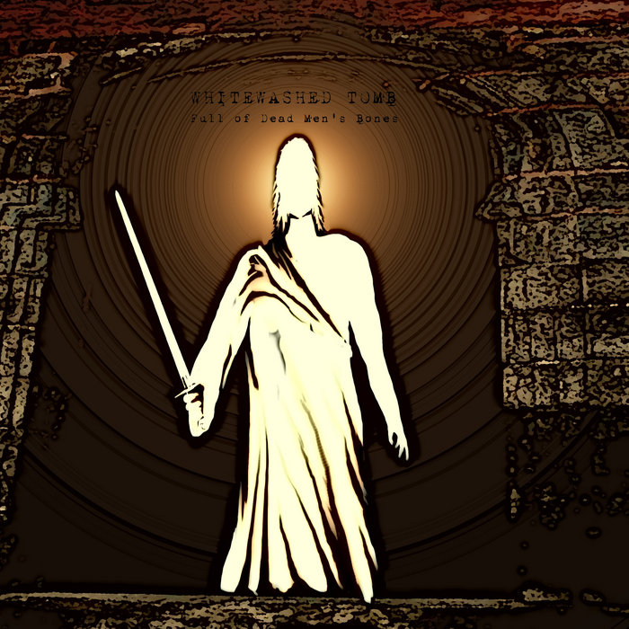 Full of Dead Men's Bones | Whitewashed Tomb