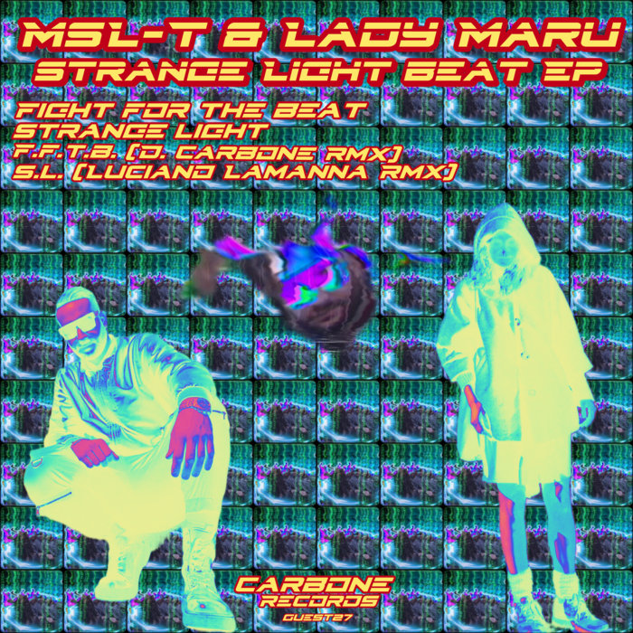 Strange Light Beat EP | MSL-T & Lady Maru | Carbone Records
