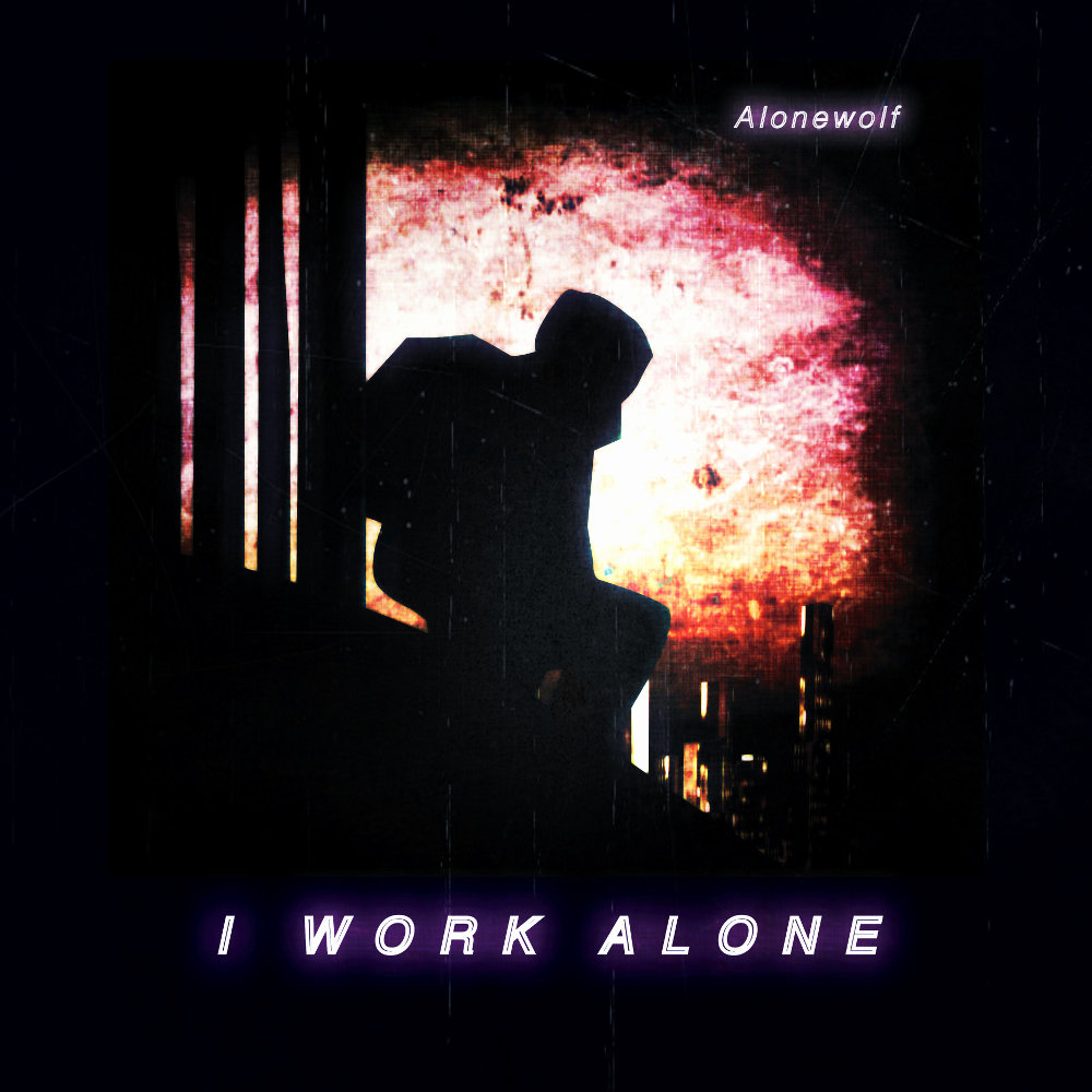 I Work Alone (Single) | Alonewolf