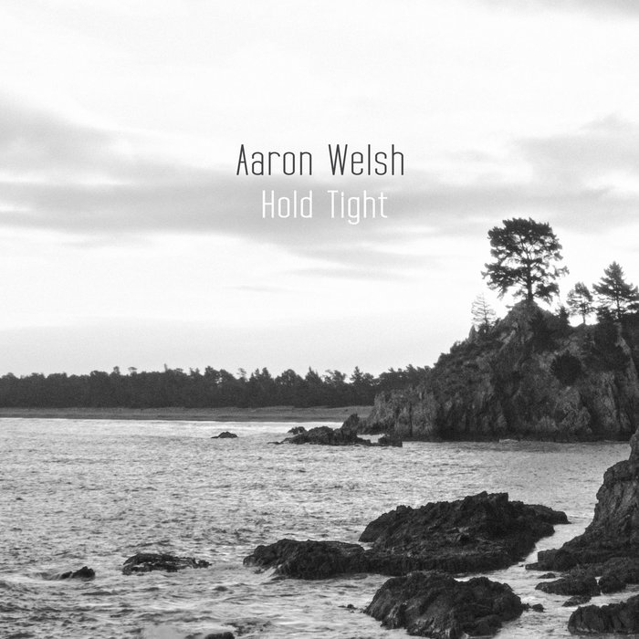 Hold Tight | Aaron Welsh