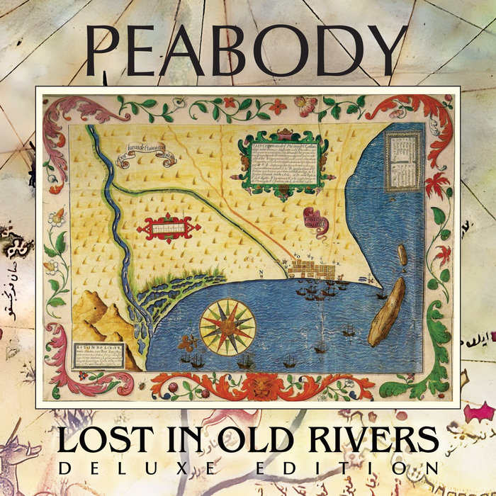 Lost In Old Rivers (Deluxe Edition) | Peabody