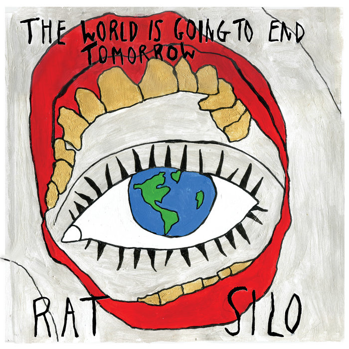 The World Is Going to End Tomorrow | Rat Silo