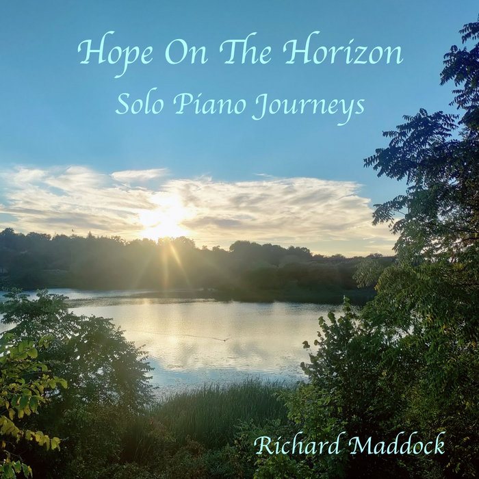 Hope On The Horizon - Solo Piano Journeys | Richard Maddock
