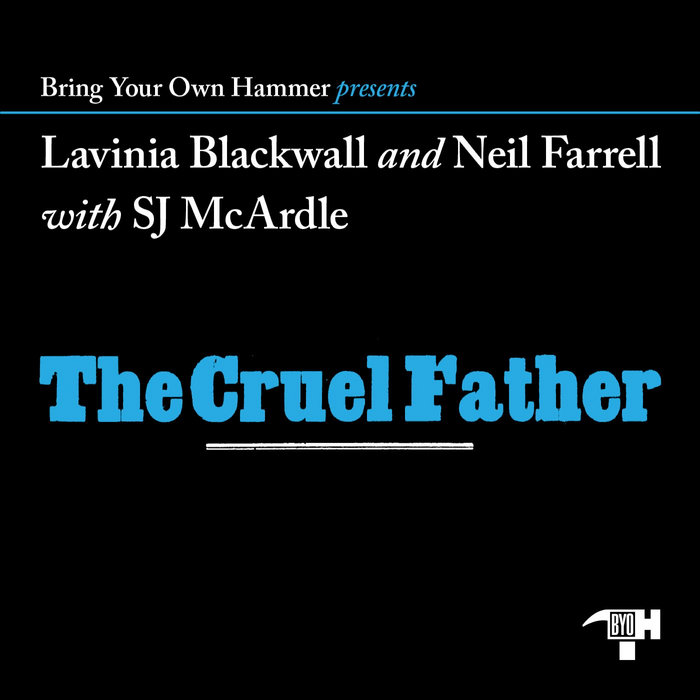 The Cruel Father | Bring Your Own Hammer presents