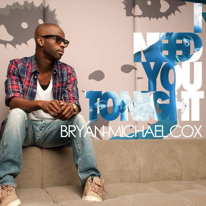 I Need You Tonight | Bryan-Michael Cox