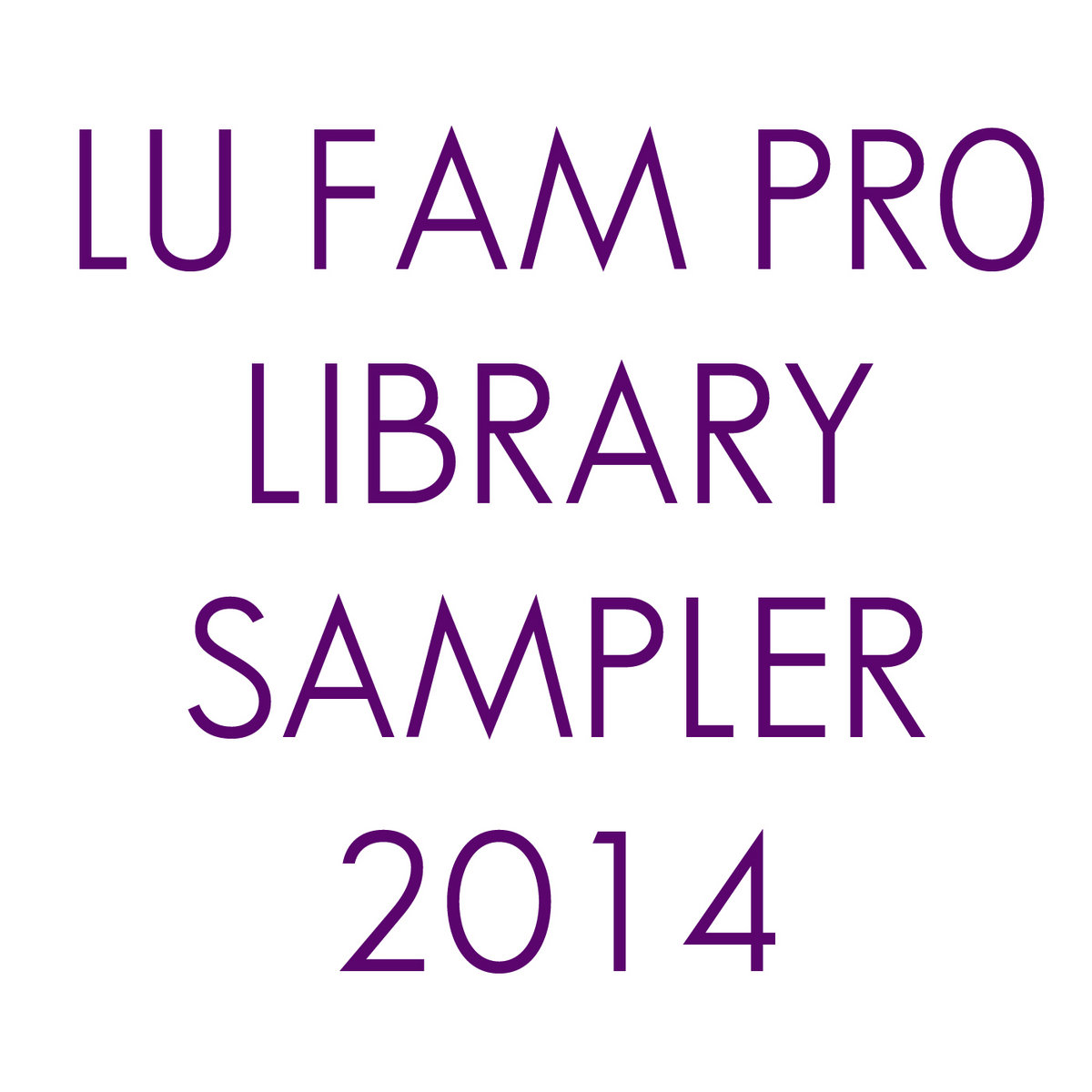 LU FAM PRO: 2014 LIBRARY SAMPLER | Lu Fam Pro