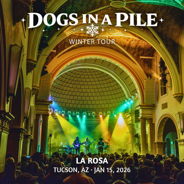 01/15/26 - La Rosa - Tucson, AZ | Dogs In A Pile