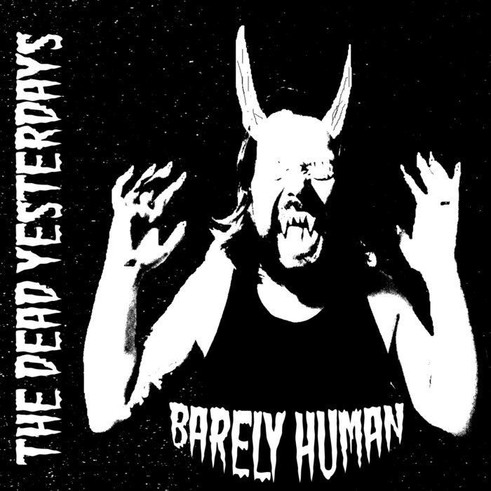 Barely Human | The Dead Yesterdays