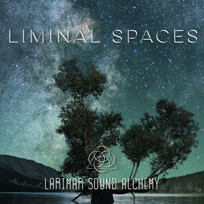 Liminal Spaces | Larimar Sound Alchemy