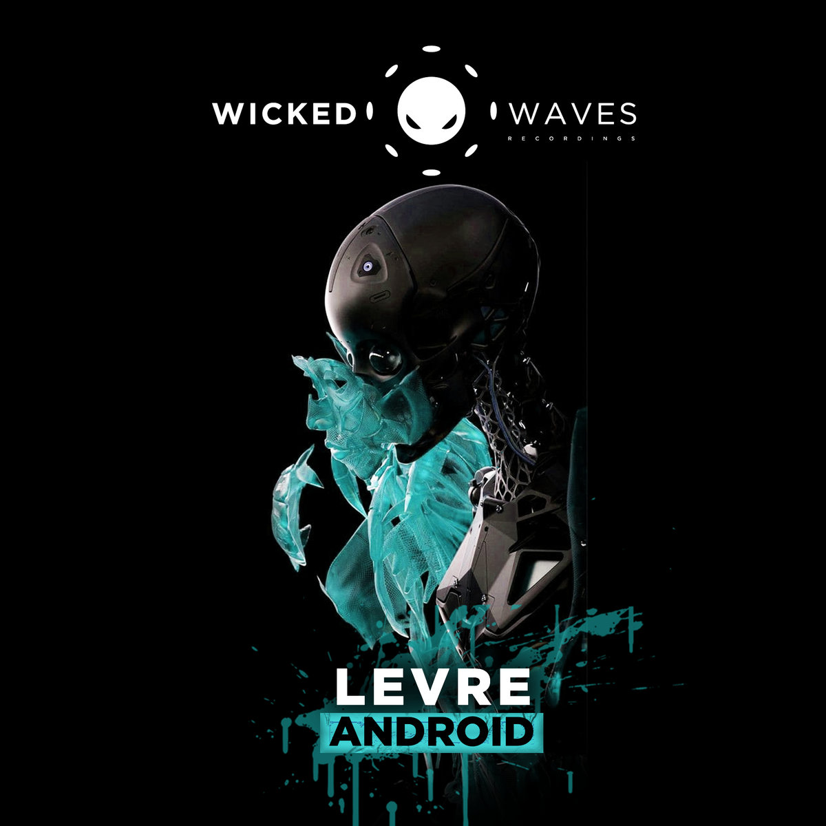LEVRE - Android [Wicked Waves Recordings] | LEVRE | Wicked Waves Recordings