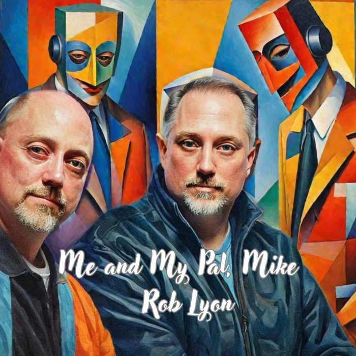 Me and My Pal, Mike | Rob Lyon