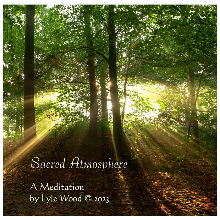 Sacred Atmosphere | Lyle Wood