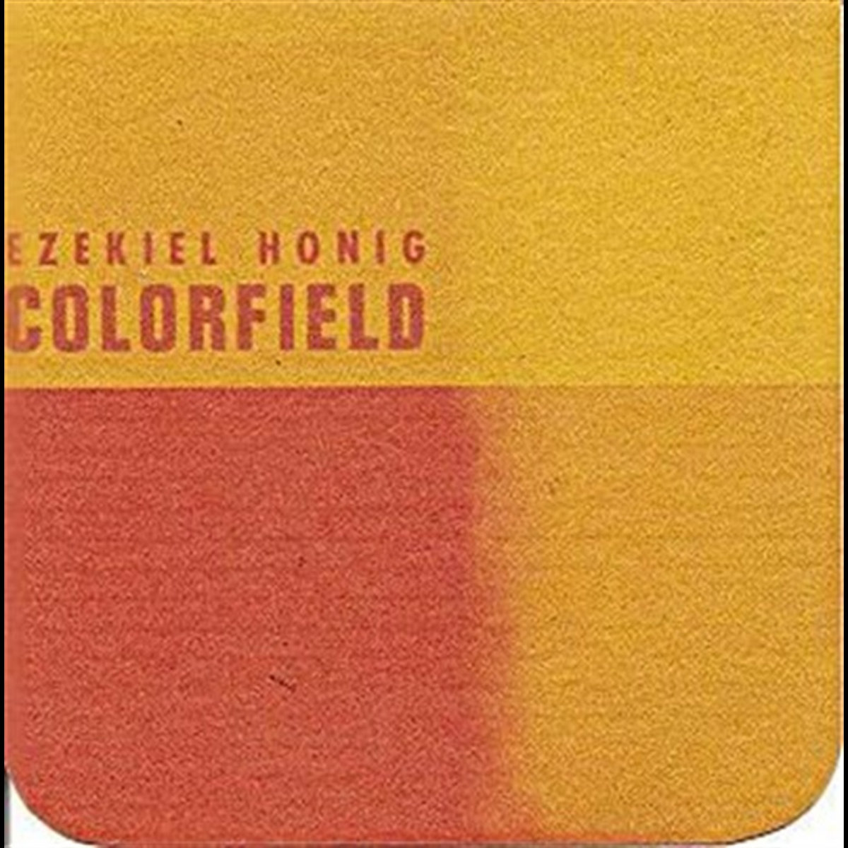 Colorfield | Ezekiel Honig