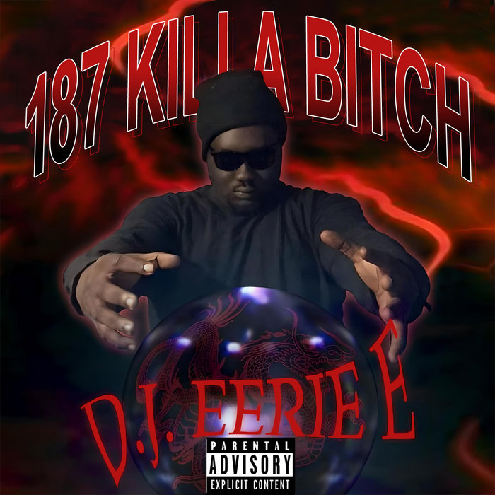 187 Killa Bitch | DJ Eerie E | Sun City Publishing, LLC
